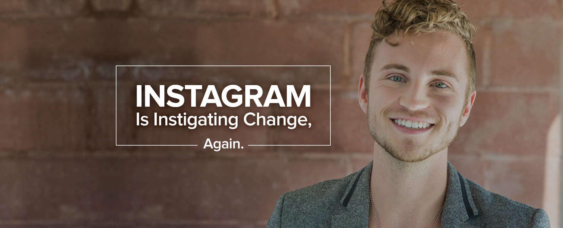Instagram Is Instigating Change, Again | Oozle Media Instagram Is Instigating Change, Again | Oozle Media