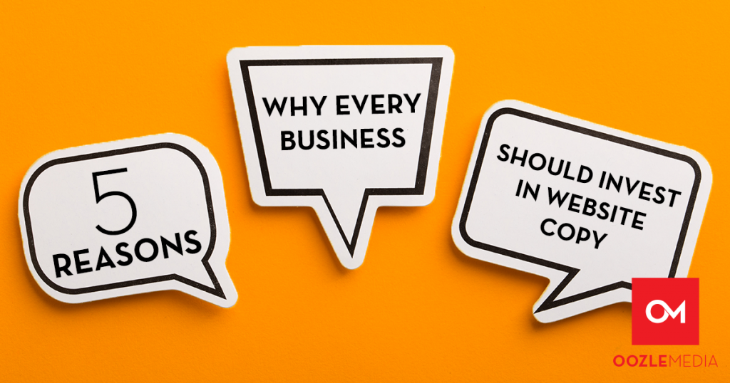 5 Reasons Why Every Business Should Invest in Website Copy | Oozle Media